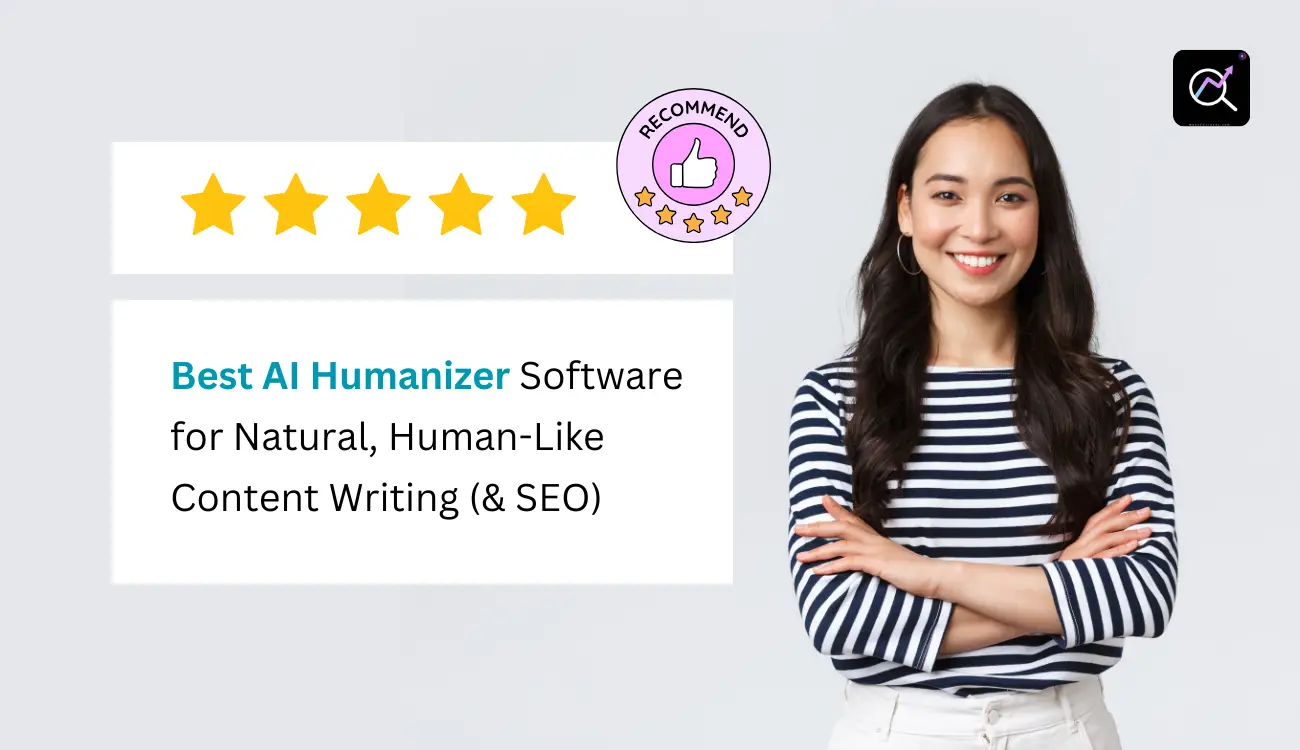 Best AI Humanizers for Content Writers, Bloggers & Marketers